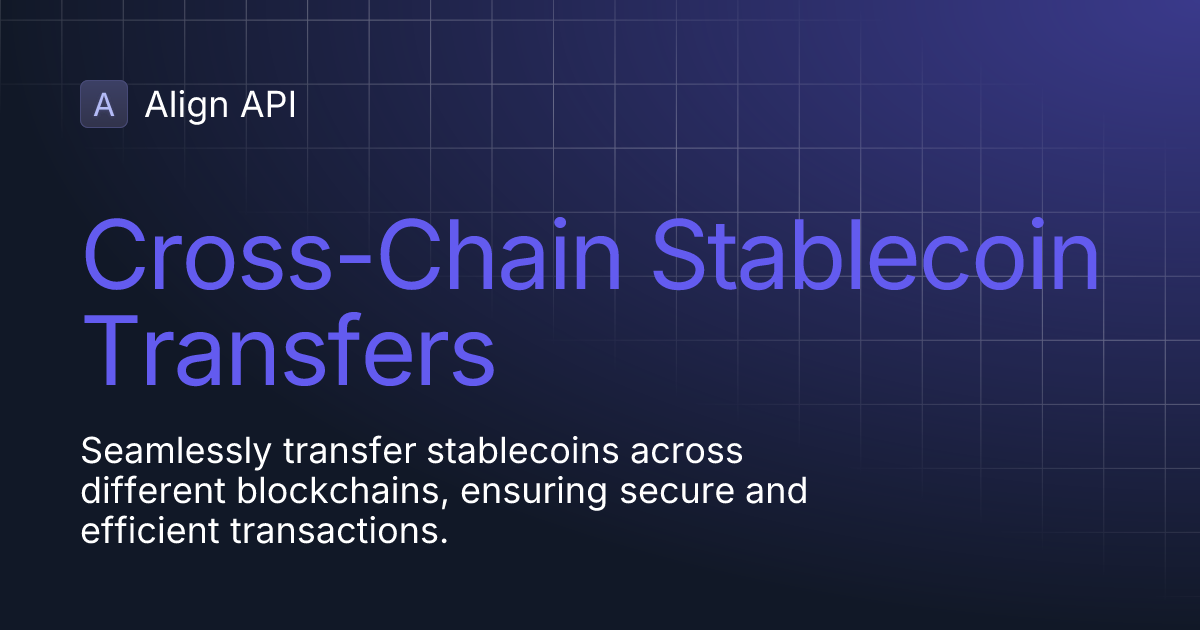 Cross-Chain Stablecoin Transfers | Align API