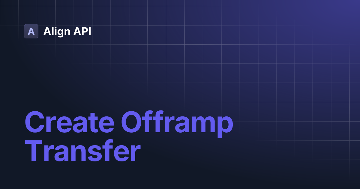 Create Offramp Transfer | Align API